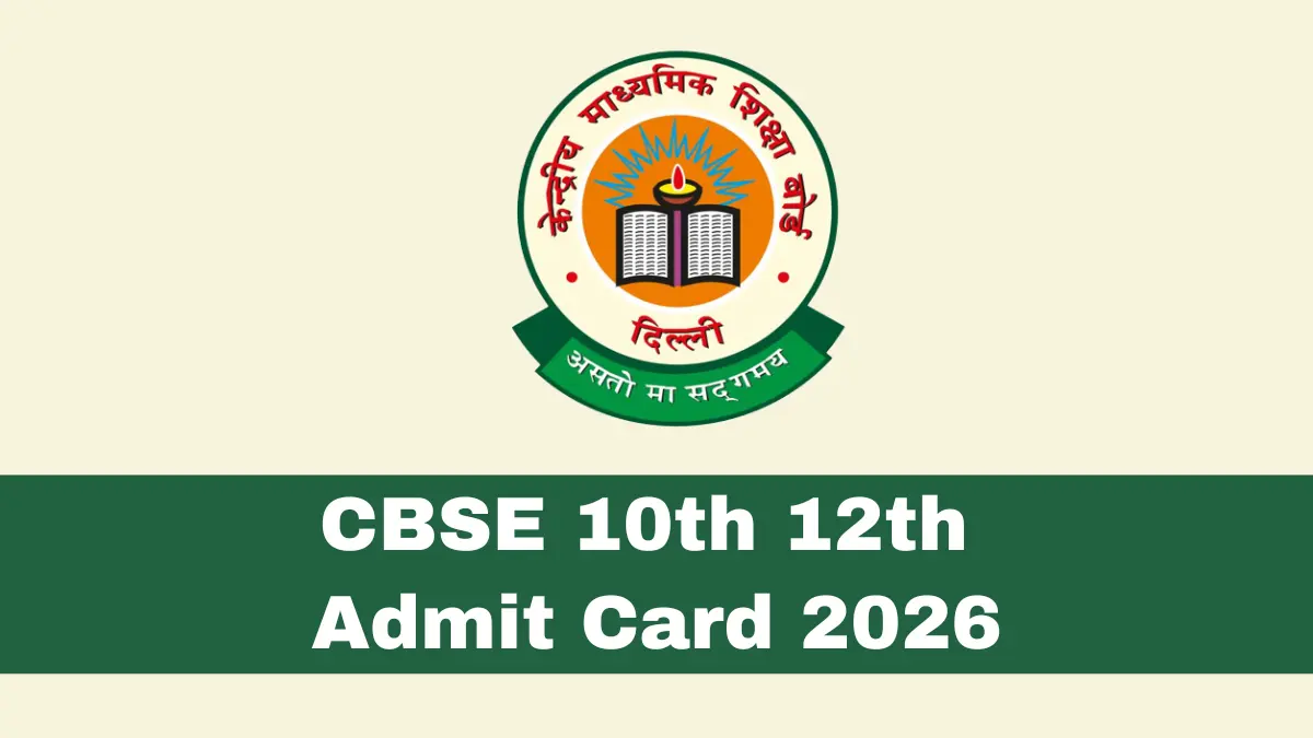 CBSE Admit Card 2026: Class 10th, 12th Hall Ticket for Private ...